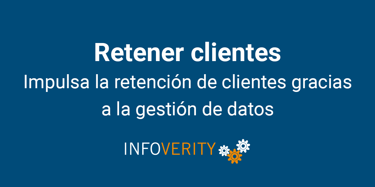 Retener clientes es más sencillo con una buena gestión de datos