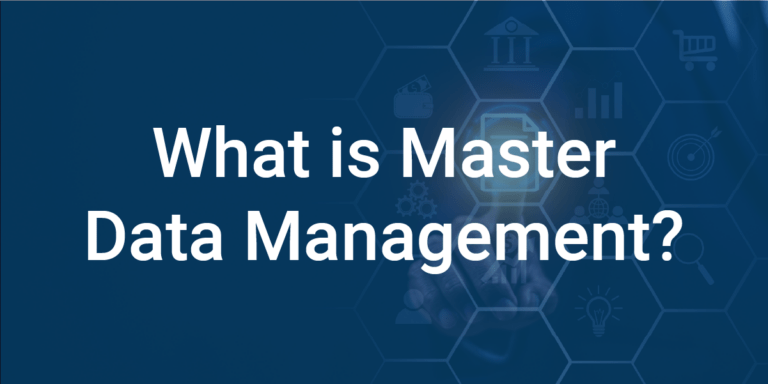 What Is Master Data Management: Definition and Benefits - Infoverity