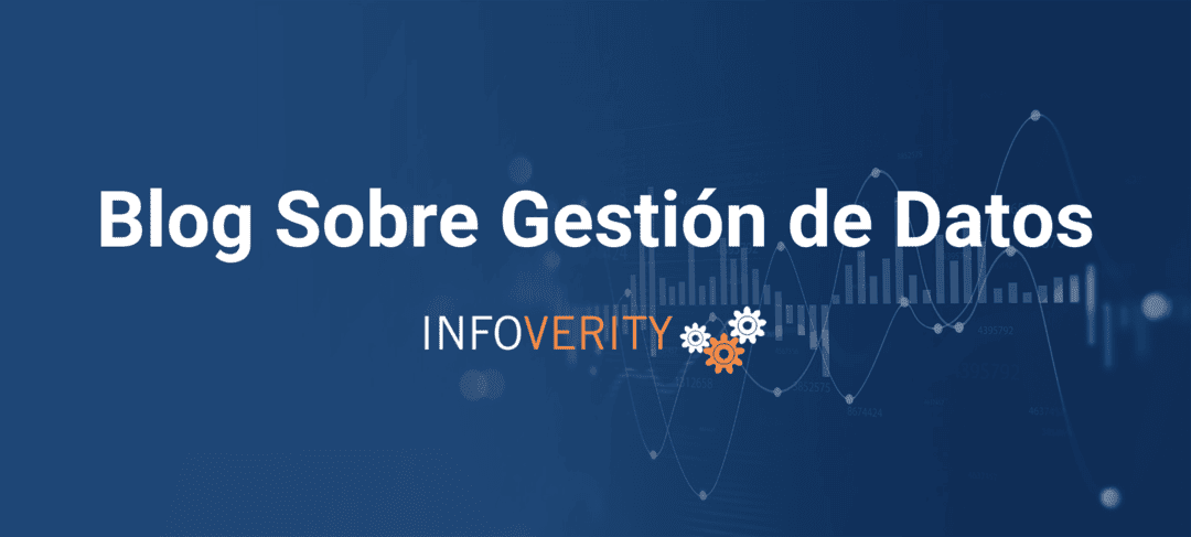 Blog de Gestión de Datos Empresariales - Infoverity