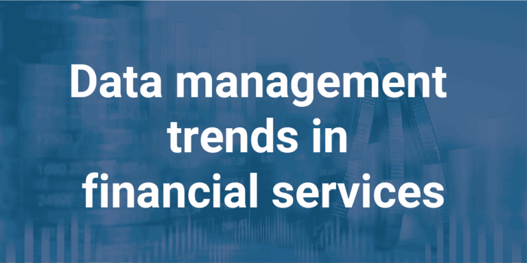Key Data Management Trends in Financial Services
